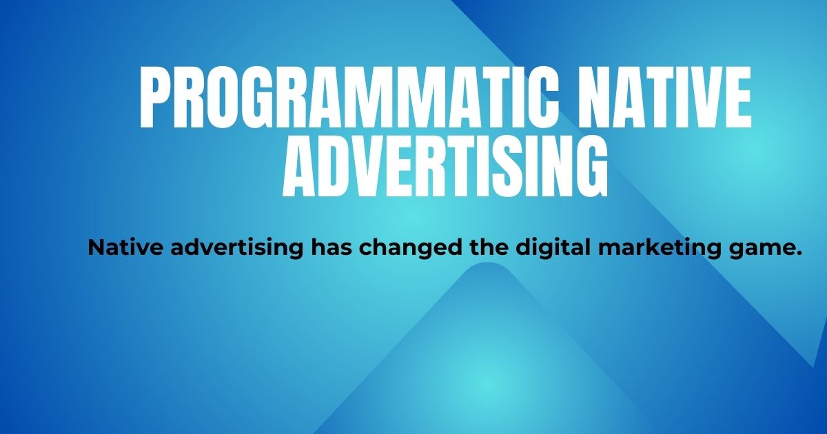 What is Programmatic Native Advertising