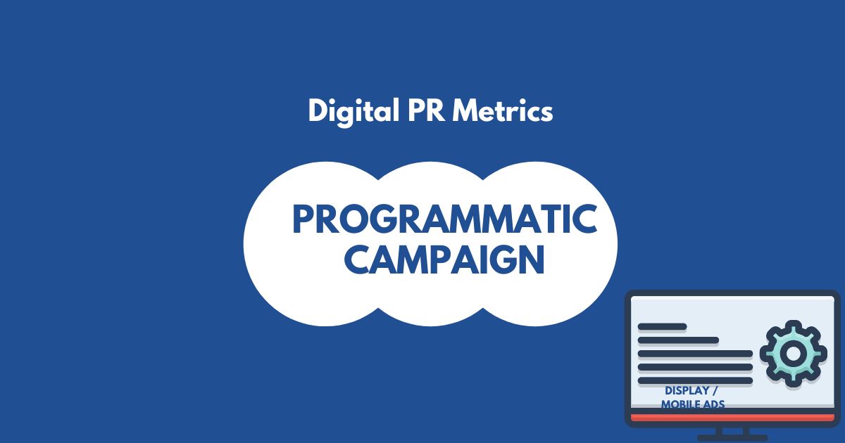 Digital PR Metrics That Boost Programmatic Campaign Performance