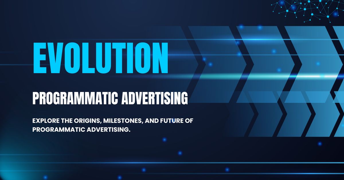 The Evolution of Programmatic Advertising