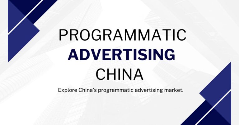 China programmatic advertising insights for businesses