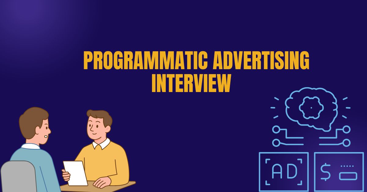 50+ Programmatic Advertising Interview Questions